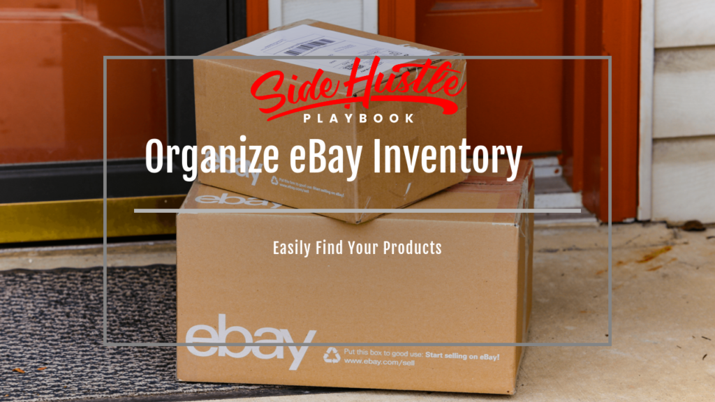 Organizing Inventory: My Simple System - Tips For Side Hustlers